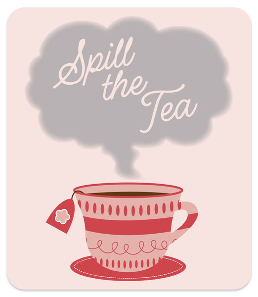 SPILL THE TEA MAGNET – Someone Said That